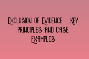 Exclusion of Evidence: Key Principles and Case Examples - Navigating ...